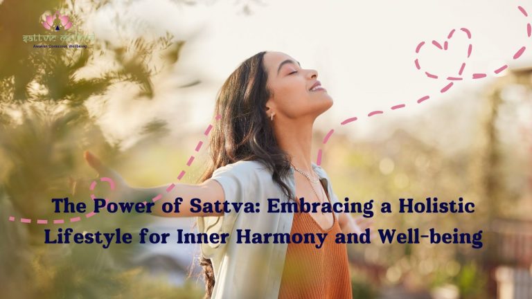 Unlocking the Power of Sattva: Embracing a Holistic Lifestyle for Inner ...