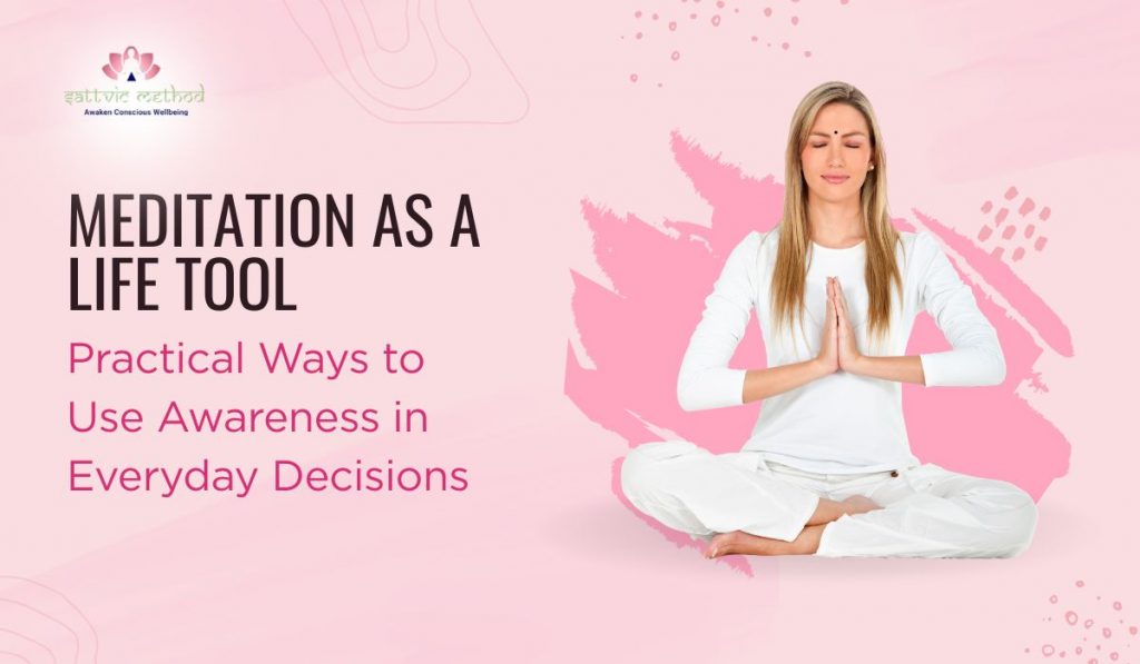 Meditation in Daily Life | Mindfulness for Everyday Choices